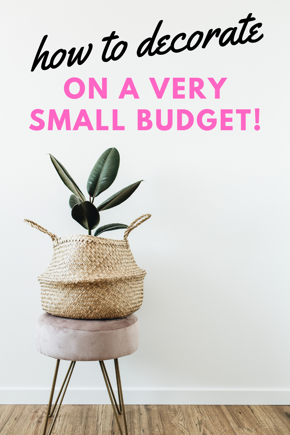 How To Decorate On A Tight Budget