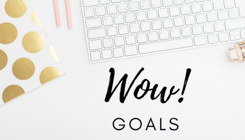 #17: Wow! Goals | The Bold Abode