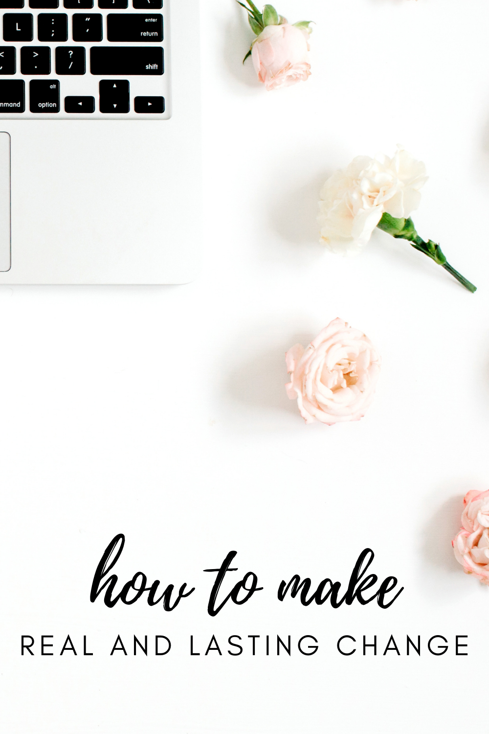 #19: How to Create Lasting Change | Redefining Bold Podcast